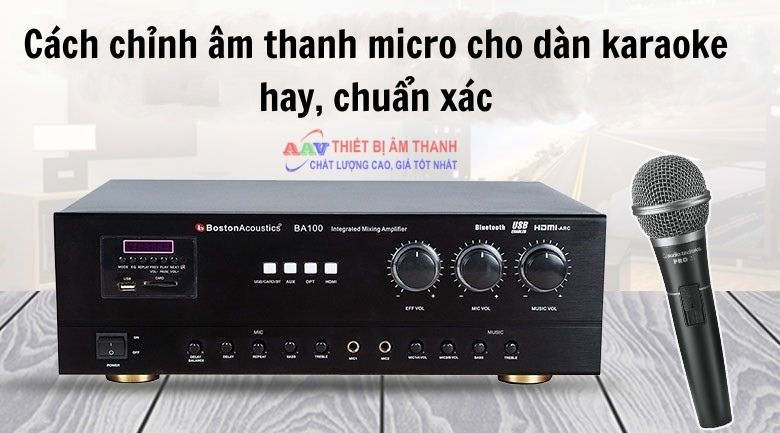 Cách chỉnh âm thanh micro cho dàn karaoke hay, chuẩn xác